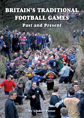 Britain's Traditional Football Games: Past and Present | Waterstones