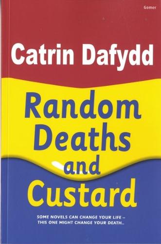 Random Deaths and Custard by Catrin Dafydd | Waterstones