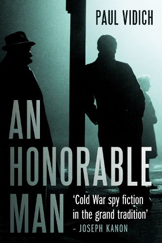 An Honorable Man by Paul Vidich | Waterstones