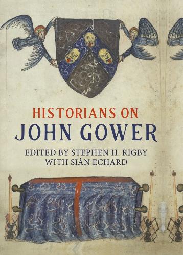 Historians on John Gower by Stephen H Rigby, Siân Echard | Waterstones