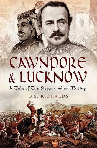 Cawnpore & Lucknow Hb by Don Richards | Waterstones