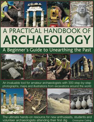 Practical Handbook of Archaeology by Christopher Catling | Waterstones