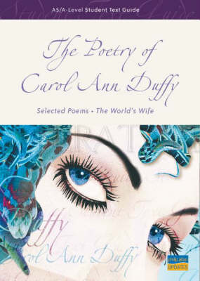 AS/A-level Student Text Guide: the Poetry of Carol Ann Duffy by Marian ...