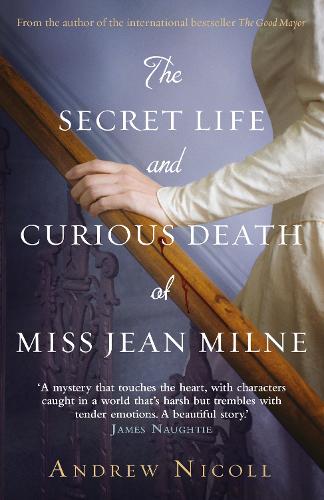 The Secret Life And Curious Death Of Miss Jean Milne by Andrew Nicoll ...