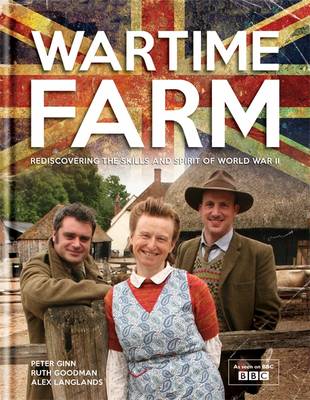 Wartime Farm by Peter Ginn, Ruth Goodman | Waterstones
