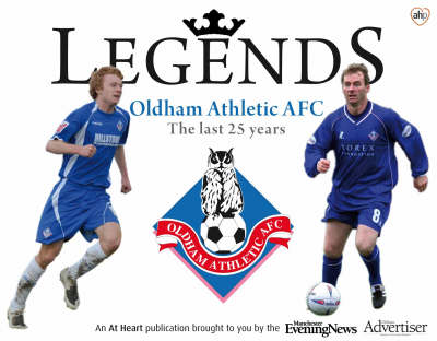 Legends of Oldham Athletic AFC | Waterstones