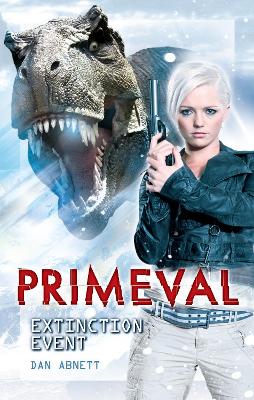 Primeval: Extinction Event by Dan Abnett | Waterstones