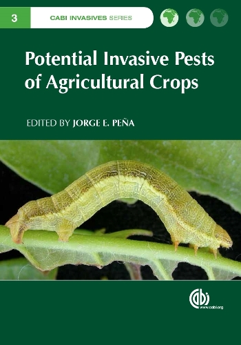 Potential Invasive Pests of Agricultural Crops by Jorge E Peña, Jose ...
