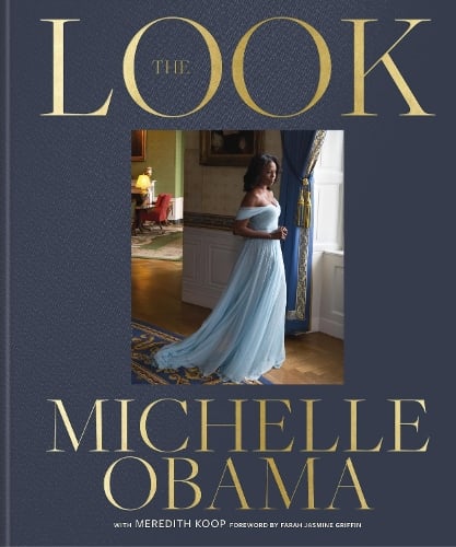 The Look by Michelle Obama, Meredith Koop | Waterstones