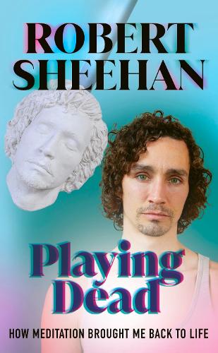 Playing Dead by Robert Sheehan | Waterstones
