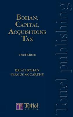 Bohan: Capital Acquisitions Tax by Brian Bohan, Fergus McCarthy ...