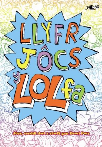 Llyfr Jôcs y LOL fa by Dewi Pws, Meinir Wyn Edwards | Waterstones