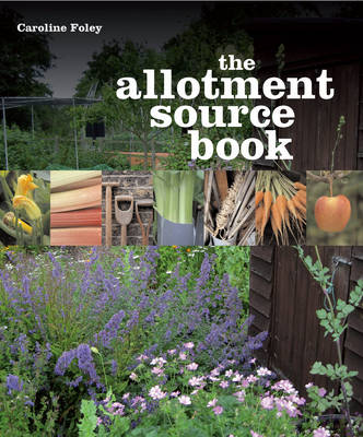 The Allotment Source Book by Caroline Foley | Waterstones