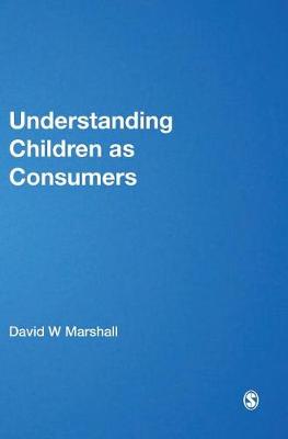Understanding Children as Consumers by David Marshall | Waterstones