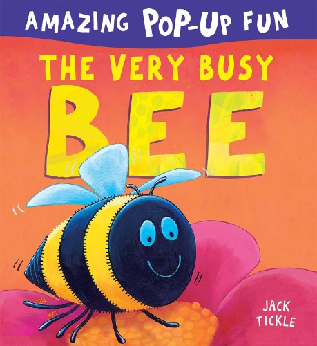 The Very Busy Bee by Jack Tickle | Waterstones