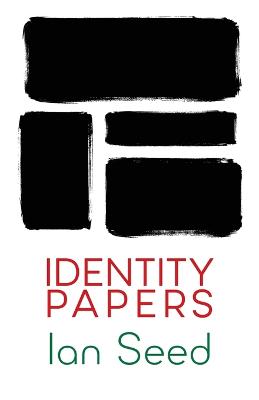 Identity Papers by Ian Seed | Waterstones