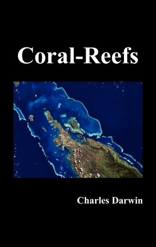 The Structure and Distribution of Coral Reefs by Professor Charles ...