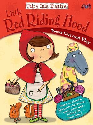 Fairytale Theatre Little Red Riding Hood by Gemma Cooper, Louise Martin ...