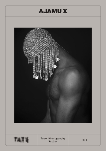 Tate Photography: Ajamu X by Hannah Marsh, Nicola Bion | Waterstones