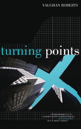 Turning Points: Is There Meaning to Life? by Vaughan Roberts | Waterstones