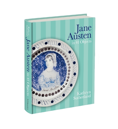 Jane Austen in 41 Objects by Kathryn Sutherland | Waterstones
