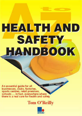 A to Z Health and Safety Handbook by Tom O'Reilly | Waterstones
