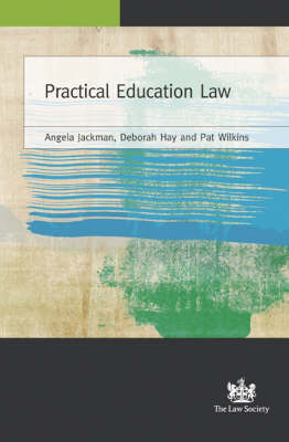 Practical Education Law by Angela Jackman, Deborah Hay | Waterstones