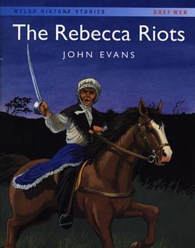 Welsh History Stories: Rebecca Riots, The by John Evans, Clive Spong ...
