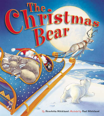 The Christmas Bear by Paul Stickland, Henrietta Strickland | Waterstones