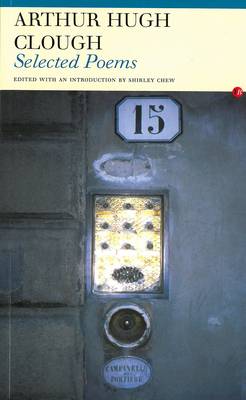 Selected Poems by Arthur Hugh Clough, Shirley Chew | Waterstones