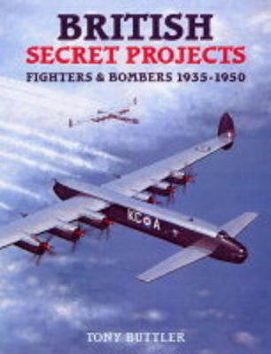 British Secret Projects by Tony Buttler | Waterstones