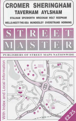 Streetmaster Street Plan of Cromer, Sheringham, Taverham, Aylsham ...