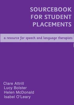 Sourcebook for Student Placements by Claire Attrill, Lucy Bolster | Waterstones