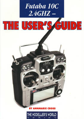 Futaba 10C 2.4 GHZ by AnnMarie Cross | Waterstones