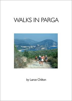 Walks in Parga and the Parga Walkers' Map by Lance Chilton | Waterstones