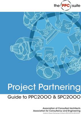 Guide to ACA Project Partnering Contracts PPC2000 and SPC2000 2000 by ...