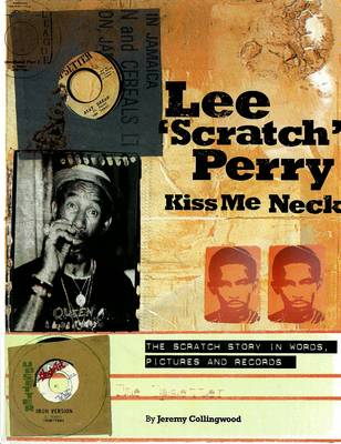Lee Scratch Perry - Kiss Me Neck by Jeremy Collingwood | Waterstones