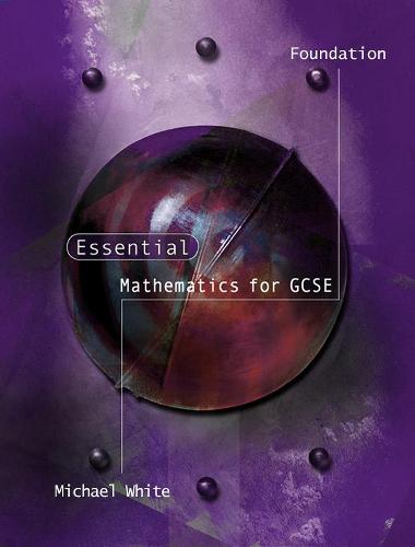 Essential Mathematics for GCSE Foundation Level by Michael White ...