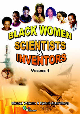 Black Women Scientists and Inventors by Michael Williams, Djehuti Ankh ...