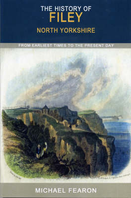 The History of Filey by Michael Fearon | Waterstones