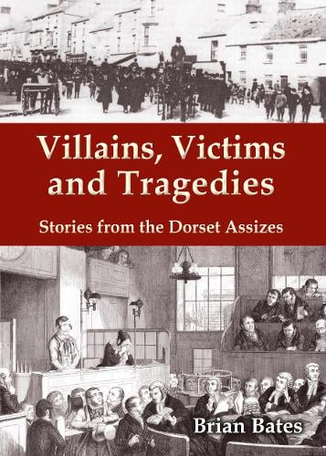 Villains, Victims and Tragedies by Brian Bates | Waterstones