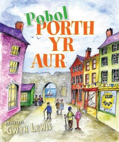 Pobol Porth yr Aur by Gwasg y Bwthyn, Gwyn Lewis | Waterstones