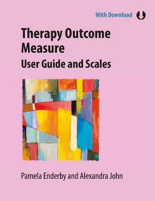 Therapy Outcome Measures User Guide and Scales by Pamela Enderby, Alex ...