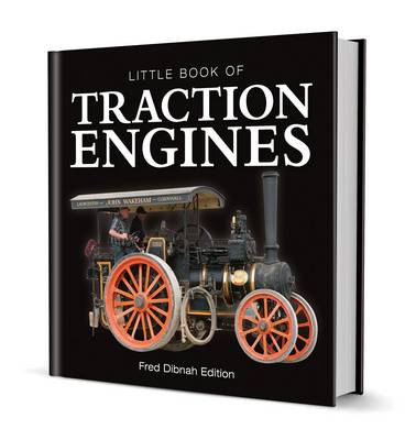 Little Book of Traction Engines - Fred Dibnah Edition by Steve Lanham ...
