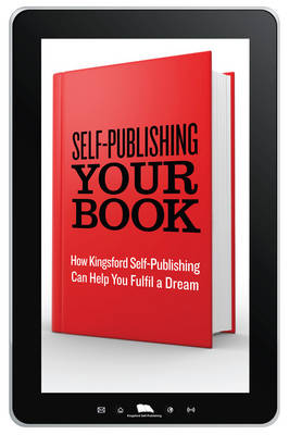 Self-Publishing Your Book by Kingsford Self-Publishing | Waterstones