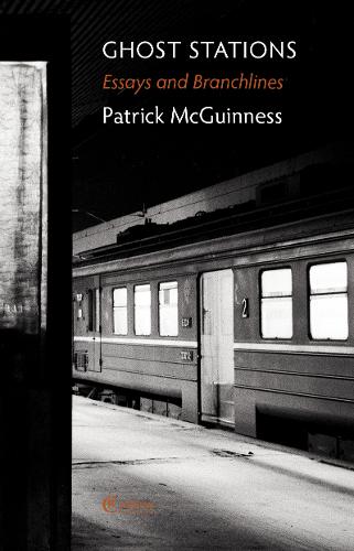 Ghost Stations by Patrick McGuinness | Waterstones