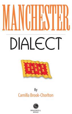 Manchester Dialect by Camilla Brook-Chorlton | Waterstones