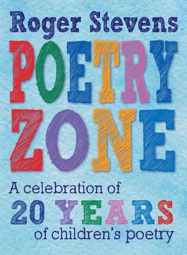 The Poetry Zone by Roger Stevens, Joe Decie | Waterstones