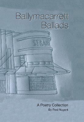 Ballymacarrett Ballads by Fred Nugent | Waterstones