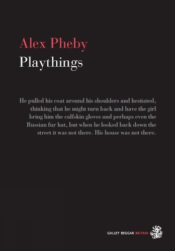 Playthings by Alex Pheby | Waterstones